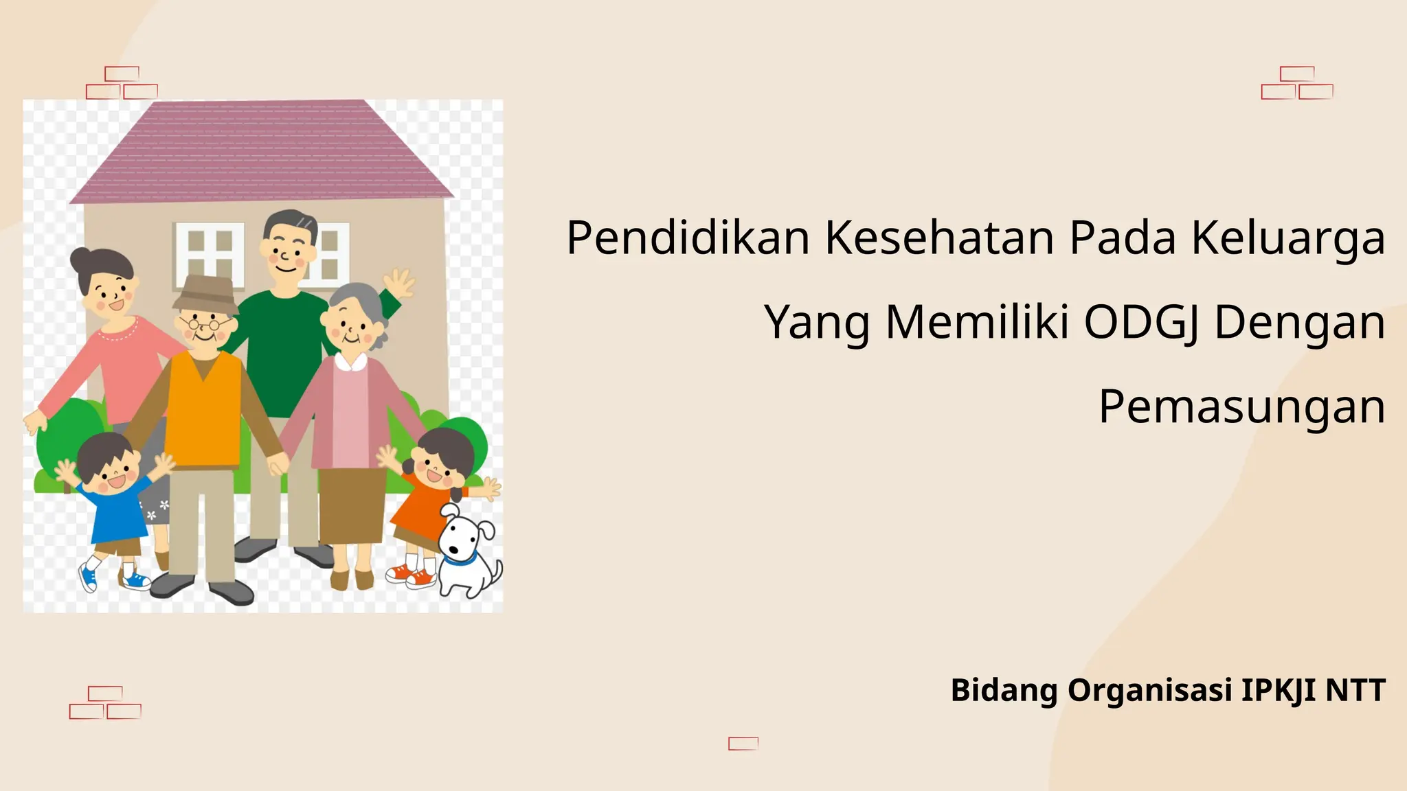 Pendidikan kesehatan Keluarga ODGJ Pemasungan.pptx