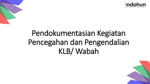 Pendokumentasian kegiatan pencegahan dan pengendalian klb wabah | PPT