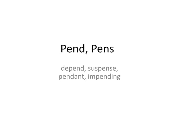 Pend, pens | PPT