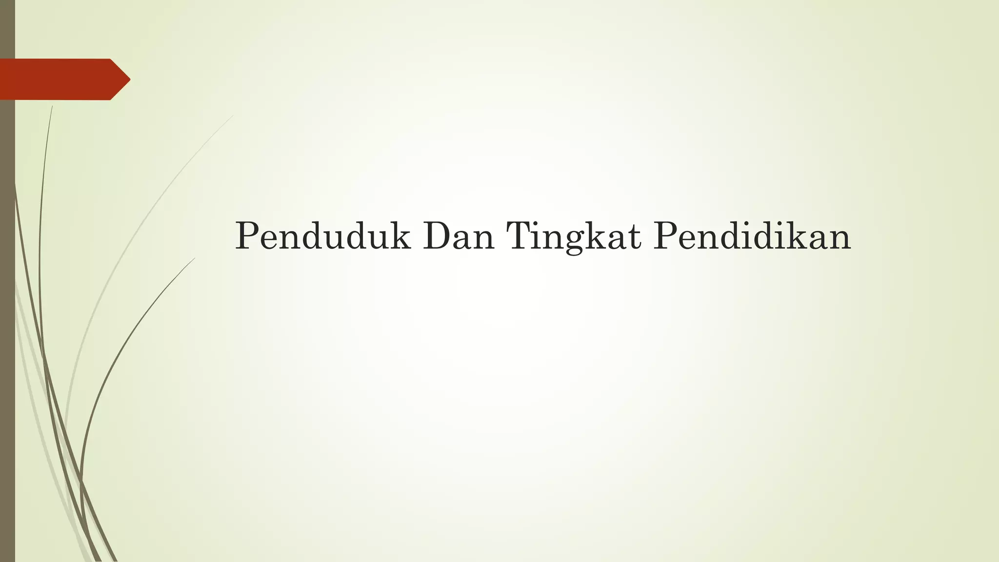 Penduduk dan tingkat pendidikan | PPTX