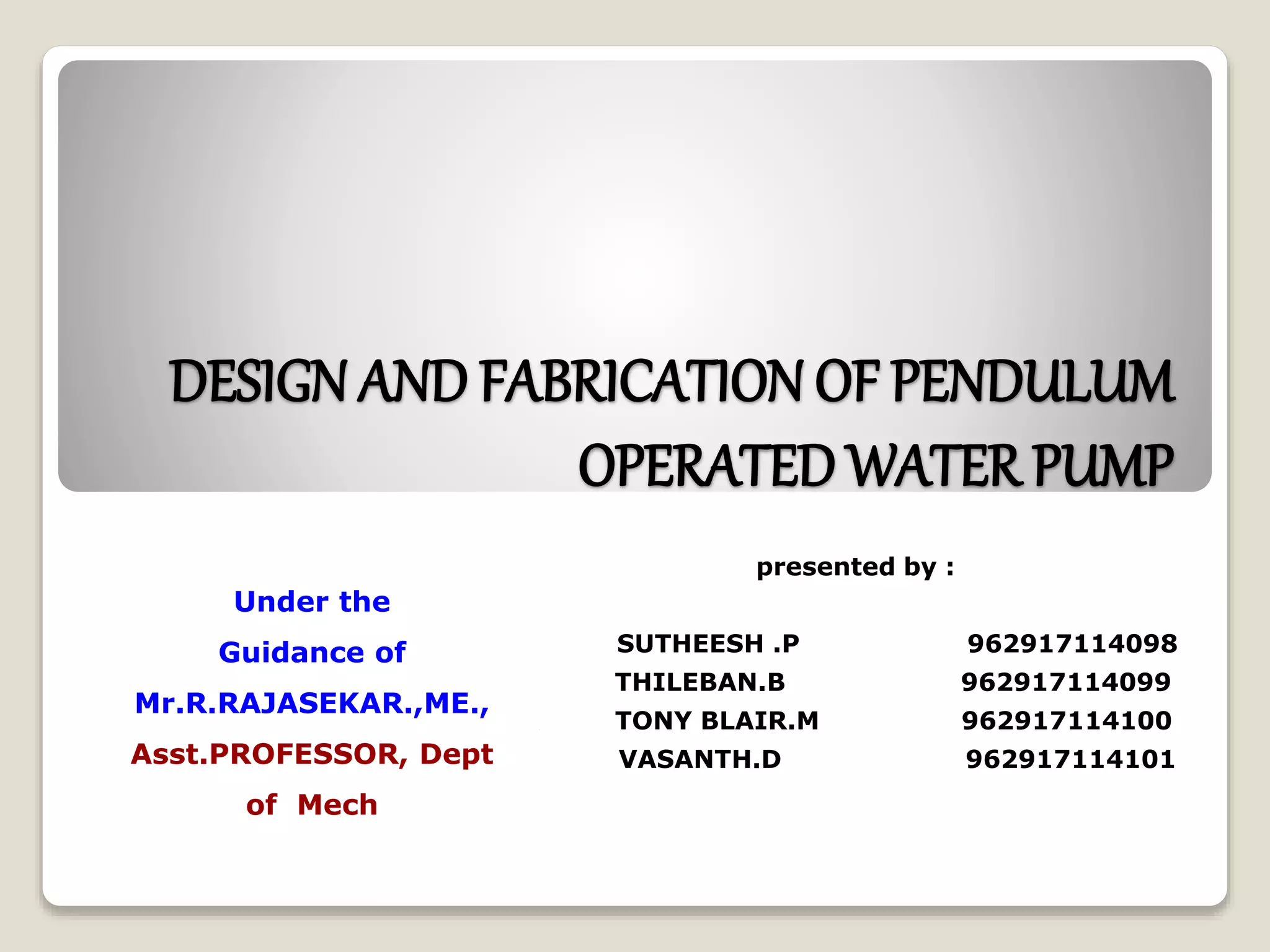 Pendulum operated water pump | PPTX
