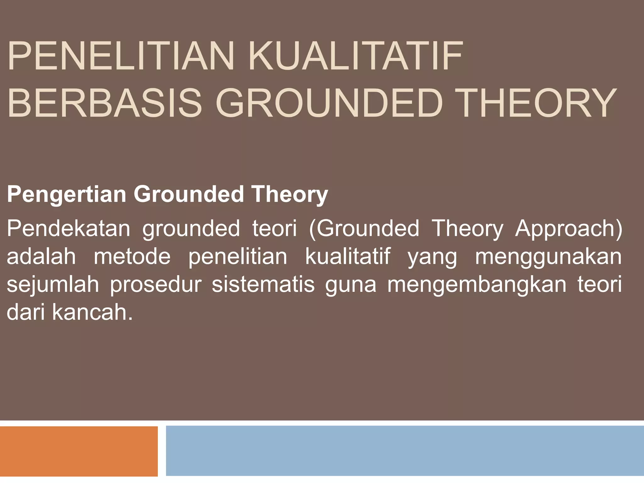 Penelitian Kualitatif Berbasis Grounded theory 9...pptx