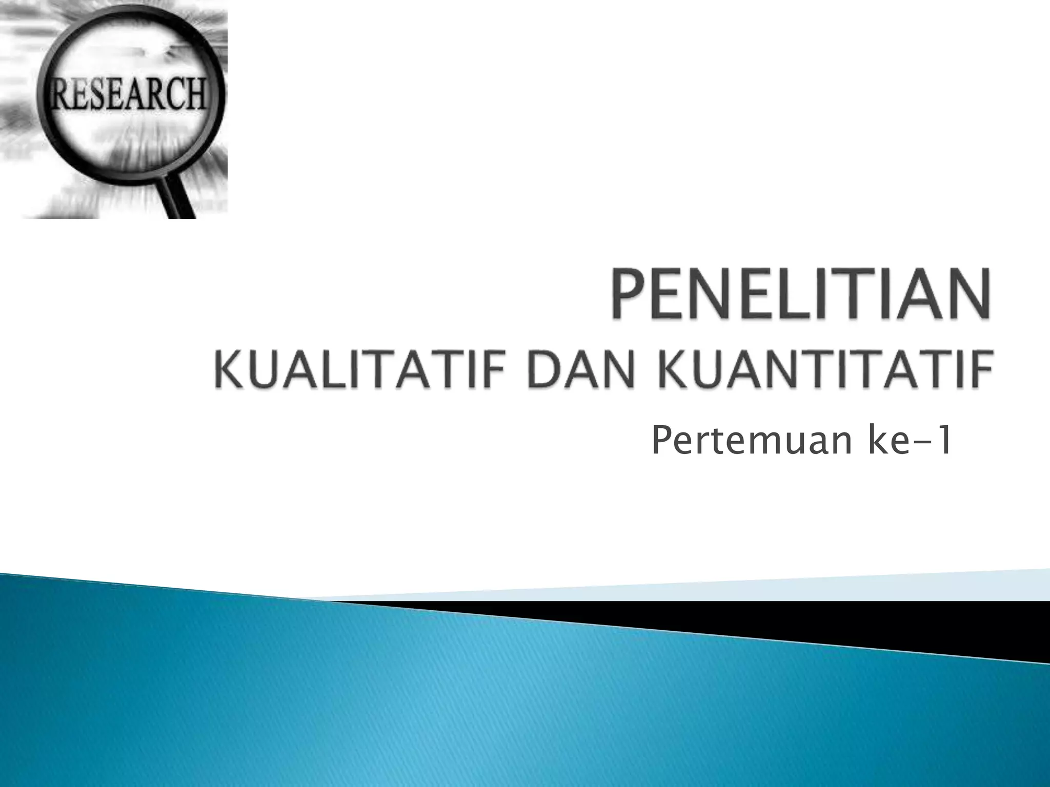 Penelitian kualitatif dan kuantitatif | PPTX