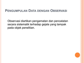 metode pengambilan data penelitian kuantitatif | PPTX