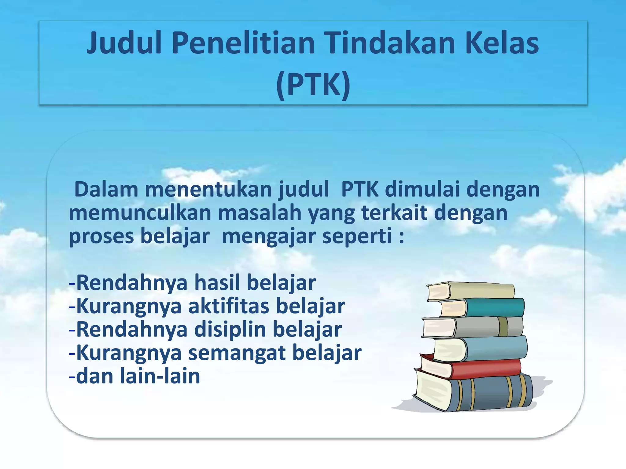 PANDUAN Penelitian Tindakan Kelas (PTK) LENGKAP (BAB I, II, III, IV, V ...