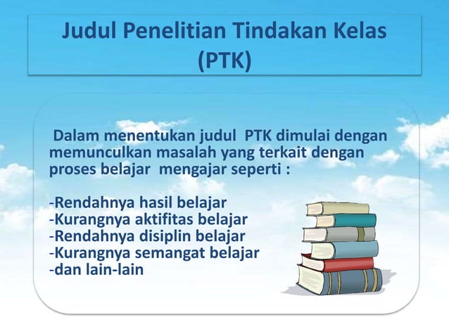 PANDUAN Penelitian Tindakan Kelas (PTK) LENGKAP (BAB I, II, III, IV, V)) | PPTX