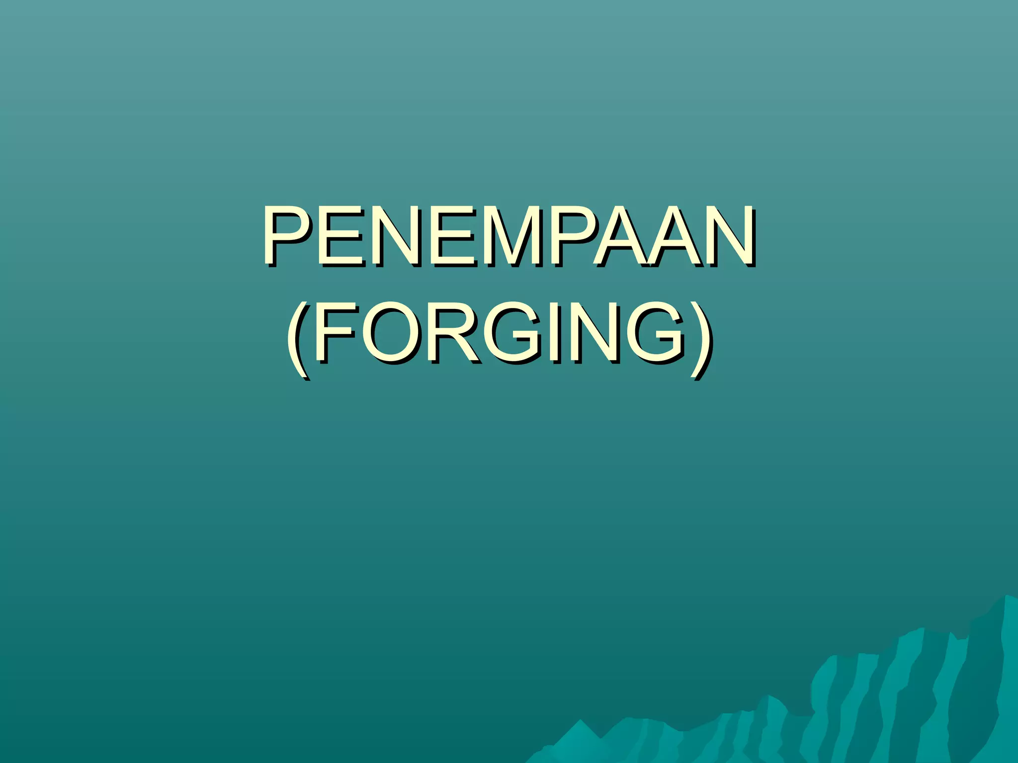 Penempaan forging | PPT