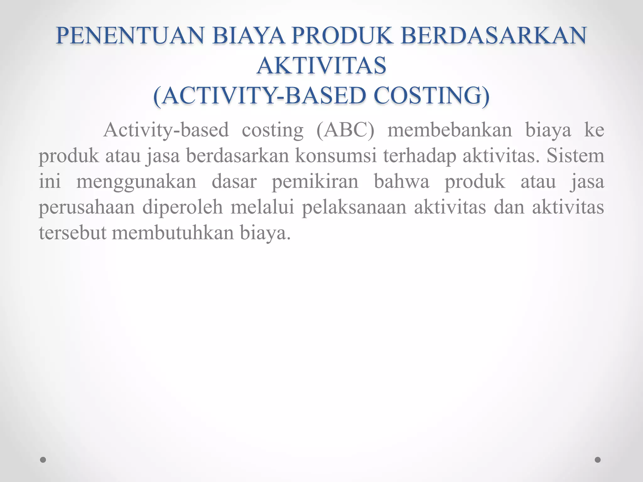 Penentuan biaya produk berdasarkan aktivitas | PPTX