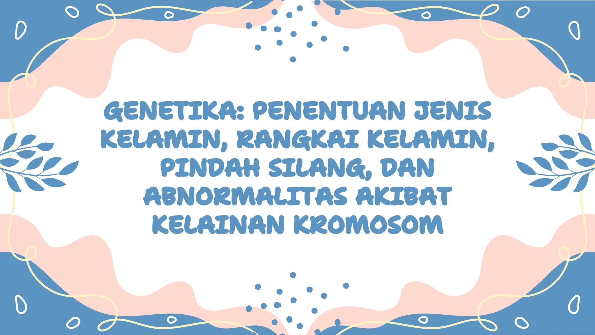 Penentuan Jenis Kelamin, Rangkai Kelamin, Pindah Silang, dan ...