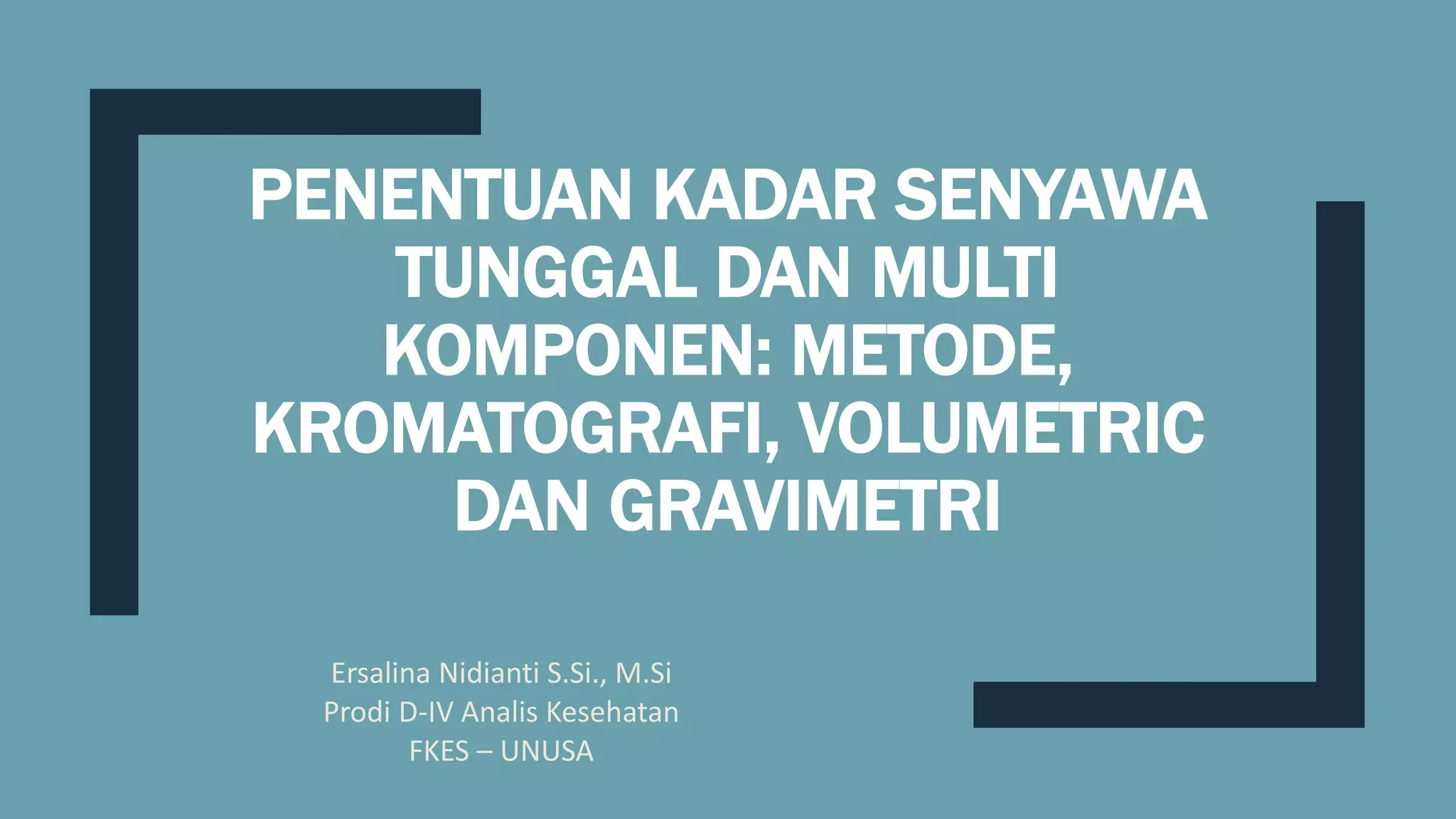 Penentuan kadar senyawa tunggal dan multi komponen.pptx