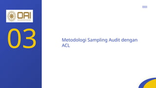 Penentuan Sampling Audit dengan ACL.pptx