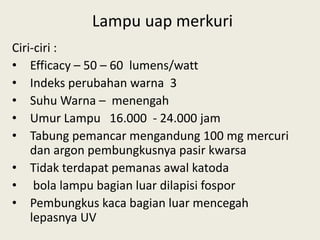 Penerangan tempat kerja (Kesehatan dan keselamatan kerja) | PPTX