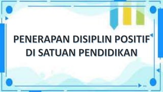 Penerapan Disiplin Positif sekolah .pptx