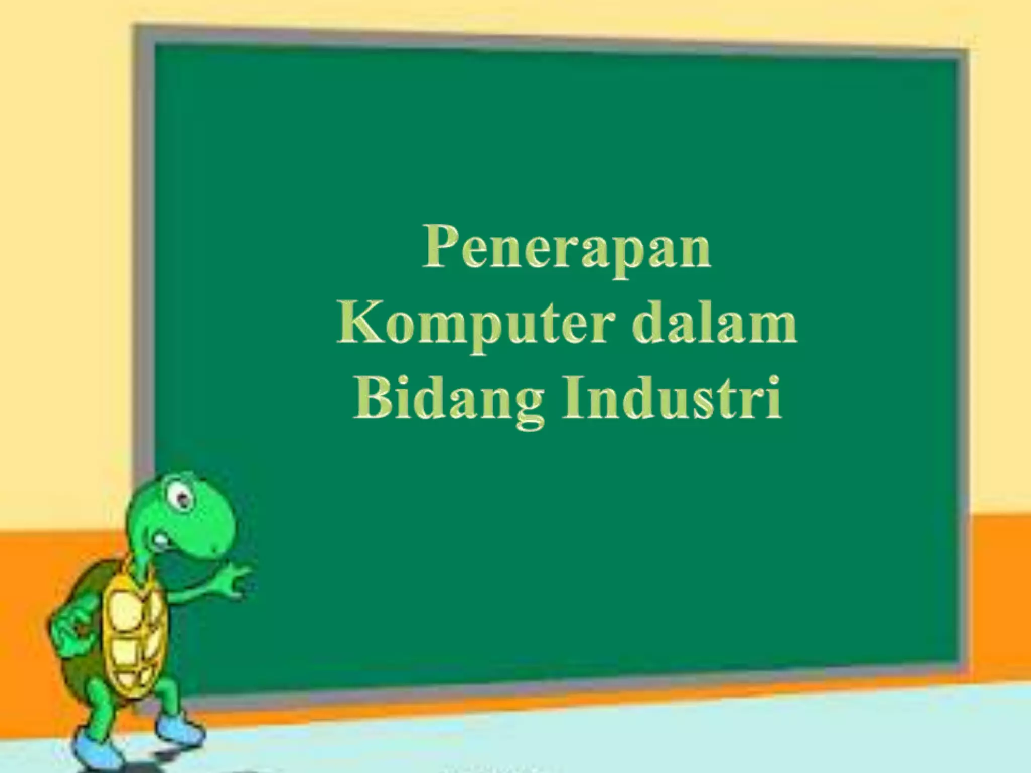 Penerapan komputer dalam bidang industri | PPTX