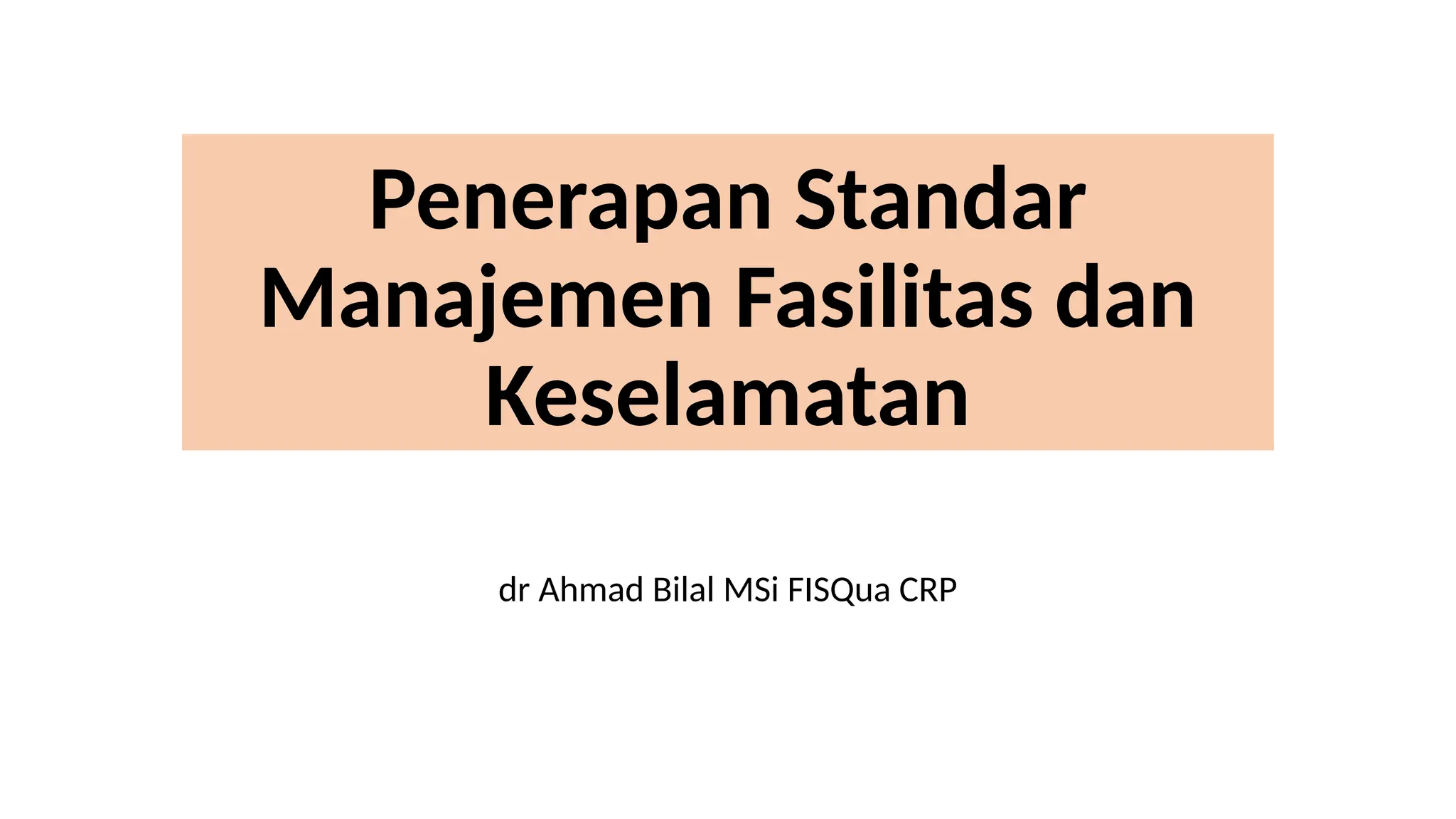 Penerapan Standar Manajemen Fasilitas dan Keselamatan_Indramayu.pptx