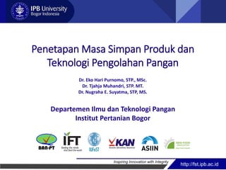 Penetapan Masa Simpan Produk dan Teknologi Pengolahan Pangan (1) (1) (1 ...