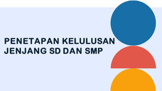 Penetapan Pelulusan sekolah jenjang sd smp | PDF