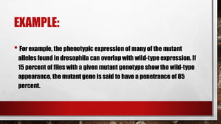 Penetrance and expressivity | PPTX