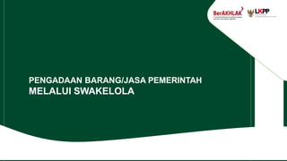Pengadaan Barang Jasa Pemerintah melalui Swakelola.pdf