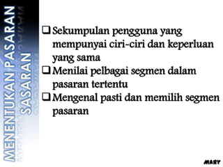 Pengajian perniagaan BAB 3 segmentasi | PPTX