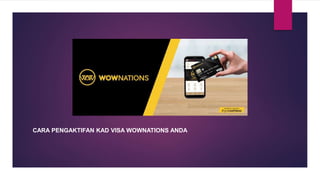 Pengaktifan kad WowNations.pptx