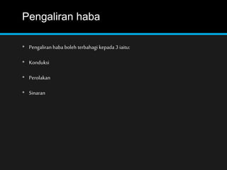 Pengaliran haba dalam fenomena alam | PPTX