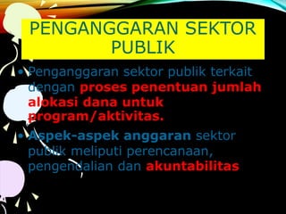 Penganggaran sektor publik PPt Terkini.pptx