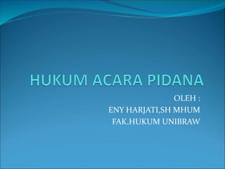 Hukum Acara Pidana (pengantar) .ppt