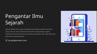 Pengantar Ilmu Sejarah Terbaru 2024 PowerPoint | PPT
