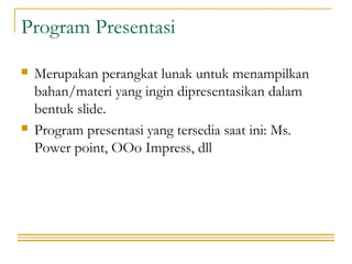 Pengantar perangkat-lunak-program-presentasi | PPT
