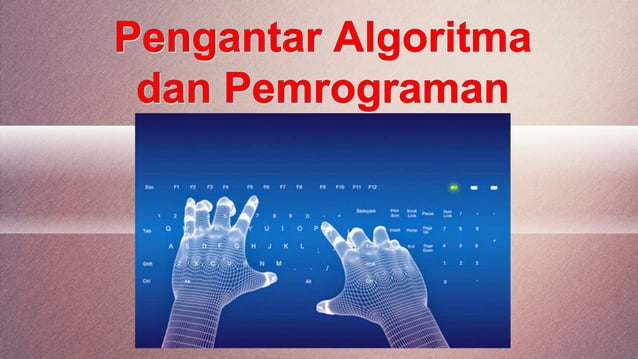 Pengantar algoritma dan pemrograman | PPT
