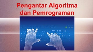 Pengantar algoritma dan pemrograman | PPT