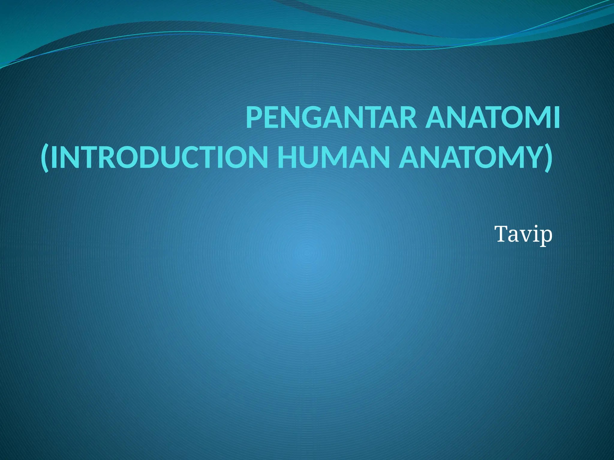 PENGANTAR ANATOMI (INTRODUCTION HUMAN AN | PPTX