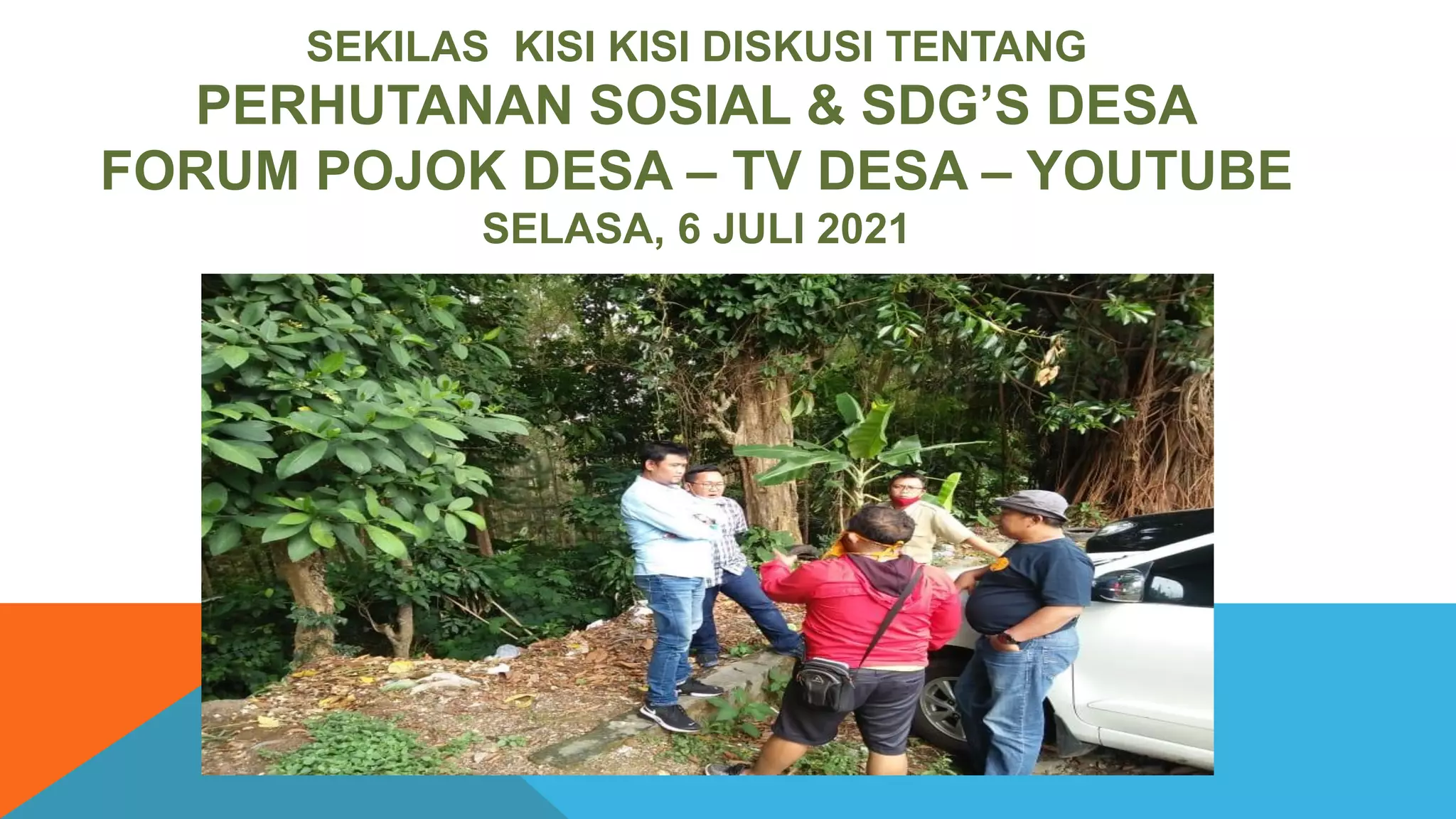 Pengantar diskusi perhutanan sosial dan sdgs desa point 8 dan 9 6 juli 2021 lurah pojok desa gab ...