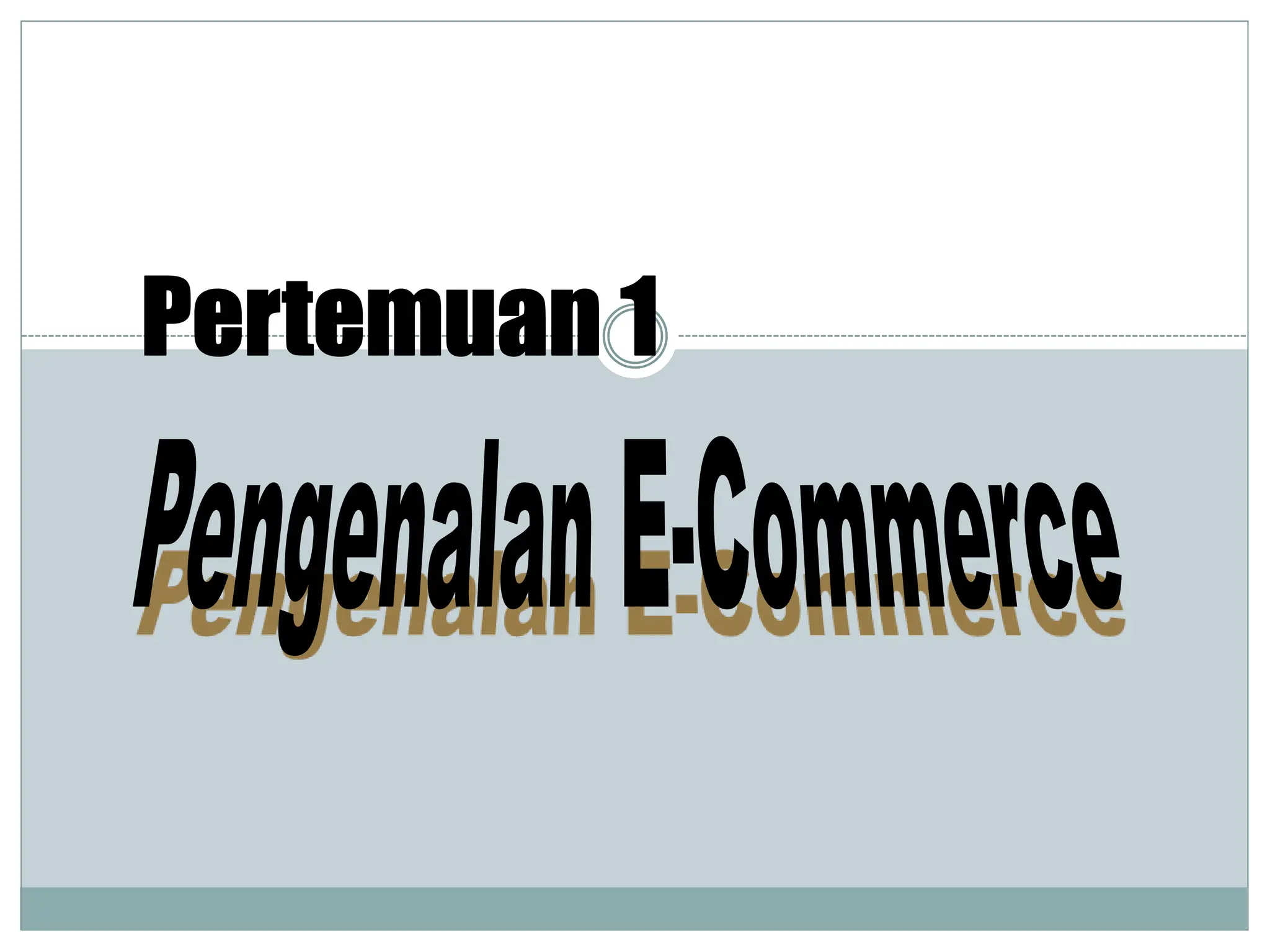 BAB 1 Pengantar_e-commerce dalam peekonomian indonesia | PPT
