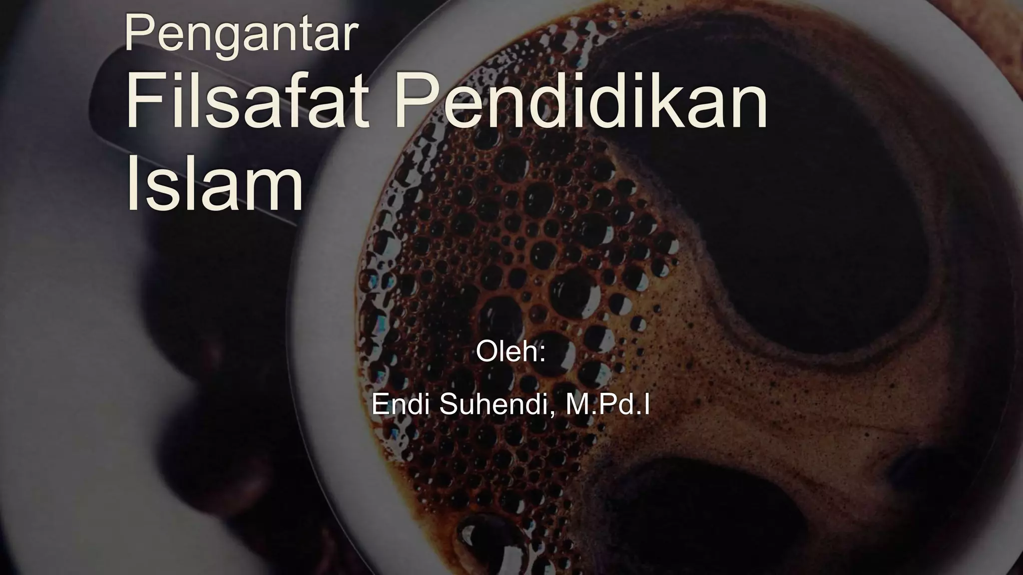 Pengantar filsafat pendidikan islam | PPTX