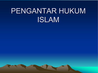 PENGANTAR HUKUM ISLAM..ppt