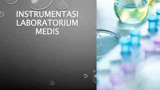 Pengantar Instrumentasi Laboratorium Medis.pptx