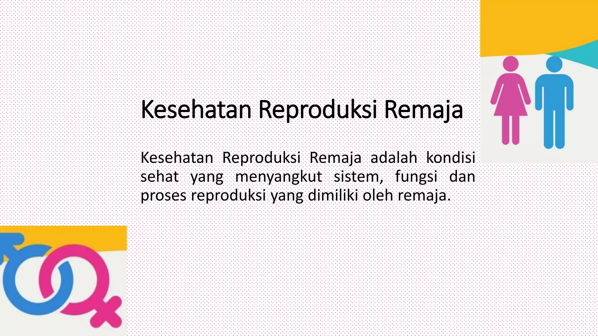 PENGANTAR KESEHATAN REPRODUKSI REMAJA.ppt