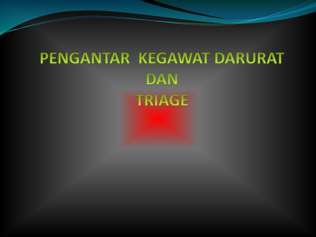 Pengantar kgd dan triage 2013 | PPT