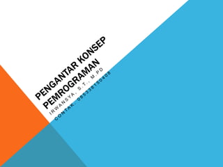 Pengantar Konsep Pemrograman ilmu Kompute | PPT