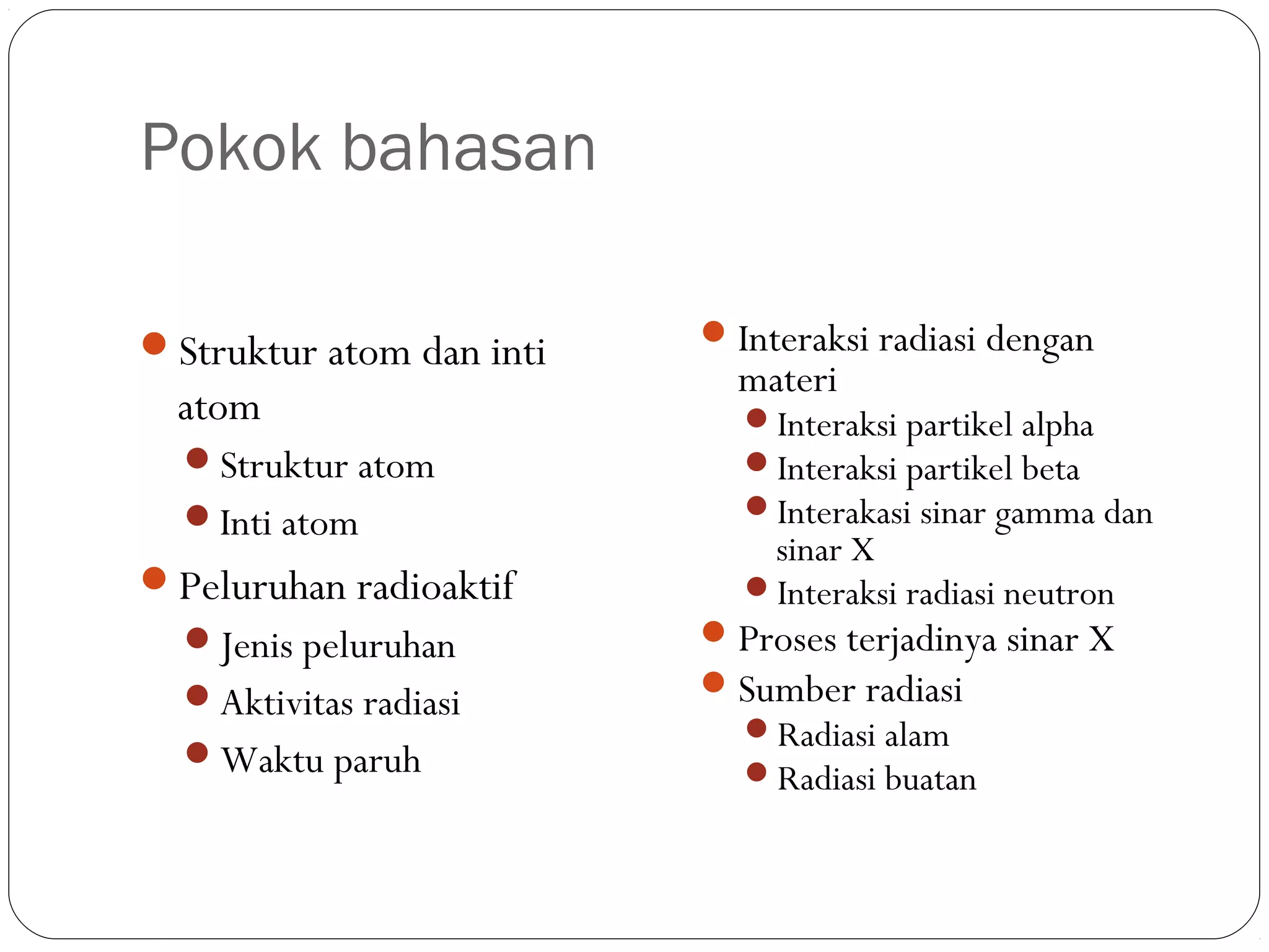 Pengantar kuliah radiologi fisika radiasi | PPT
