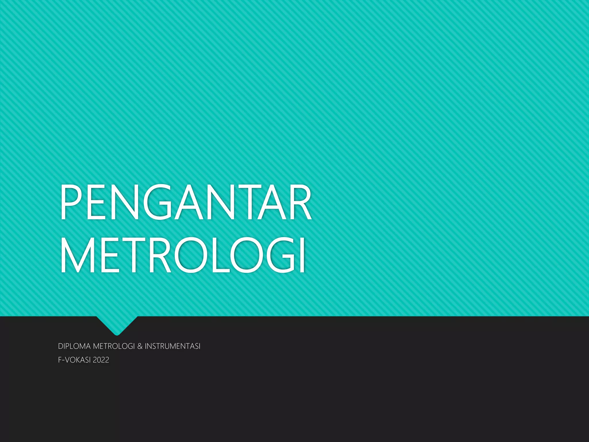 PENGANTAR METROLOGI 2022 (1).pptx