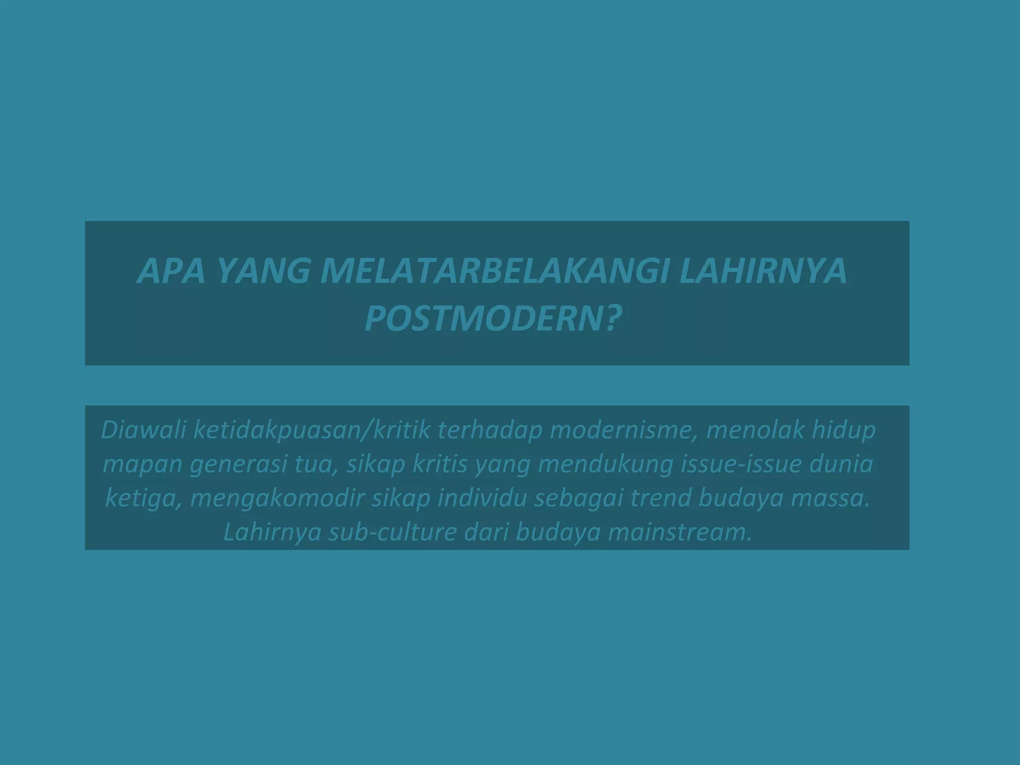 Pengantar postmodern: pramodern, modern, dan postmodern | PPT