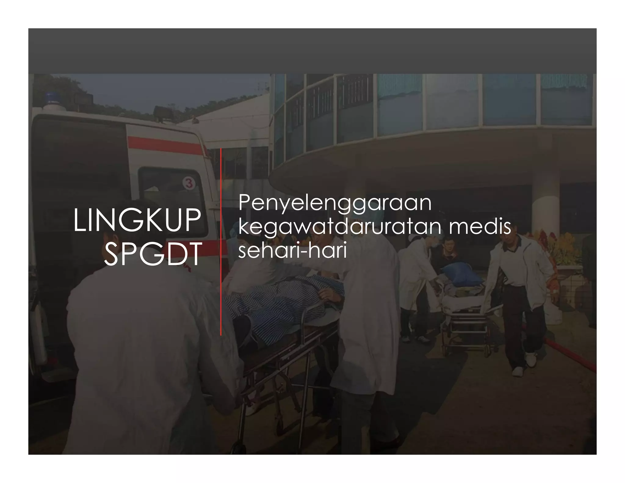 Pengantar Sistem Penanggulangan Gawat Darurat Terpadu (SPGDT) - PSC 119 | PDF