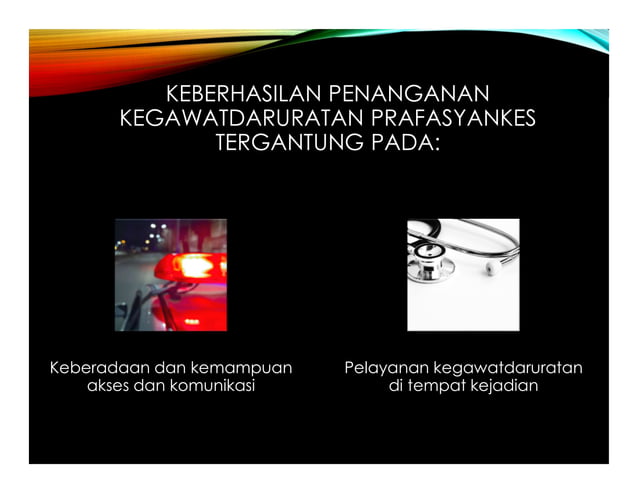 Pengantar Sistem Penanggulangan Gawat Darurat Terpadu (SPGDT) - PSC 119 Pengantar Sistem Penanggulangan Gawat Darurat Terpadu (SPGDT) - PSC 119