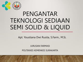 PENGANTAR SEDIAAN SEMI SOLID DAN LIQUID FARMASI.ppt