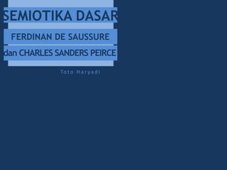 Pengantar semiotika: Ferdinand De Saussure dan Charles Sanders Peirce | PDF