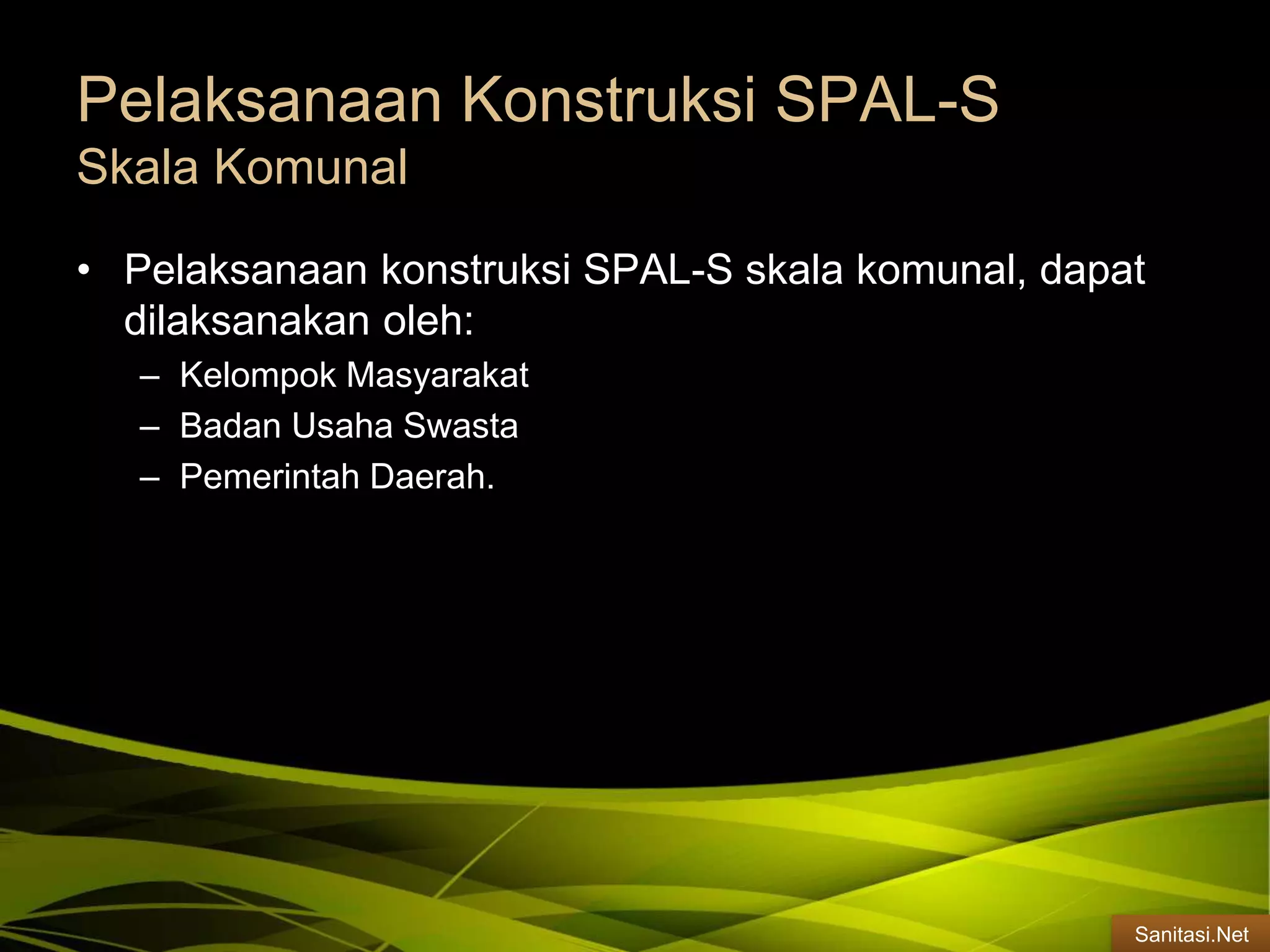 Sistem Pengelolaan Air Limbah Sistem Setempat (SPAL) – Tahap Konstruksi ...