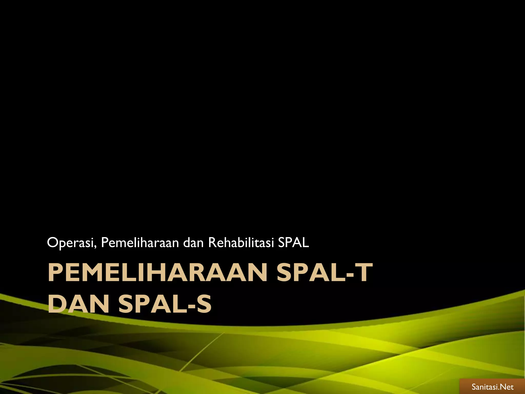 Sistem Pengelolaan Air Limbah Sistem Setempat (SPAL) – Operasi ...